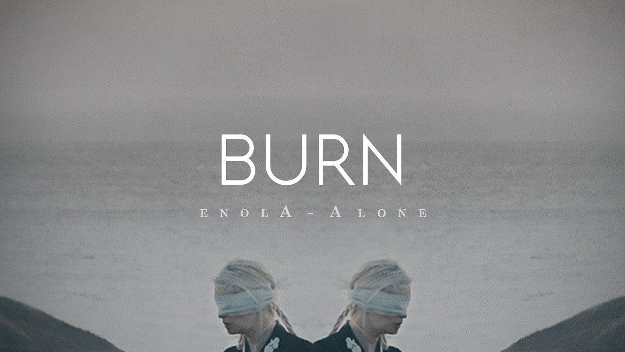 Burn - "enolA-Alone" (Official Lyric Video) - YouTube Music