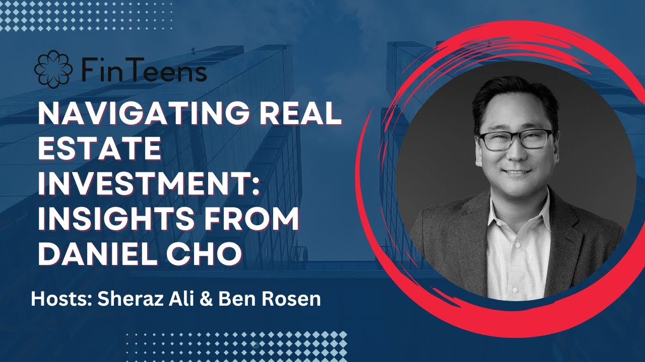 Navigating Real Estate Investment: Insights from Daniel Cho - YouTube