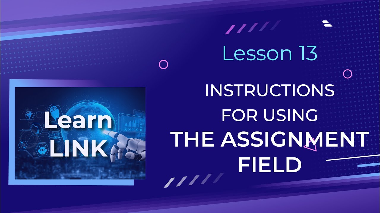 Lesson 13 - Instructions for using the Assignment Field - YouTube