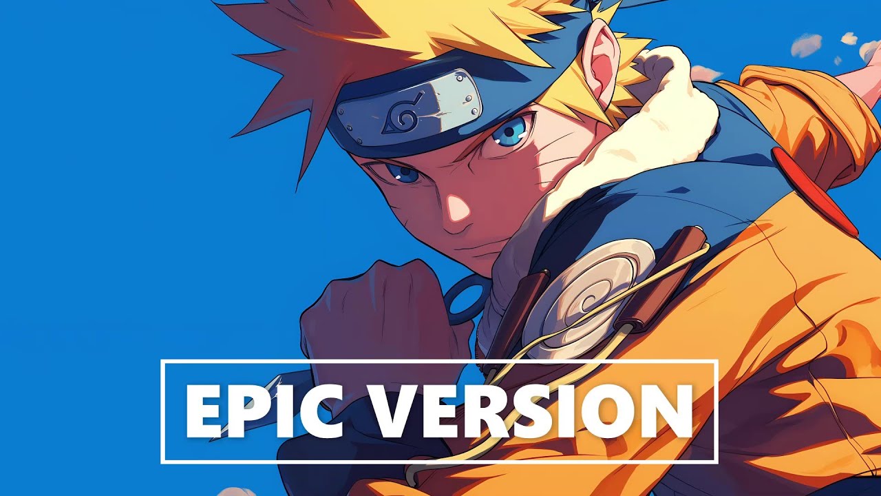 Naruto OST – Naruto Main Theme | EPIC VERSION | - YouTube