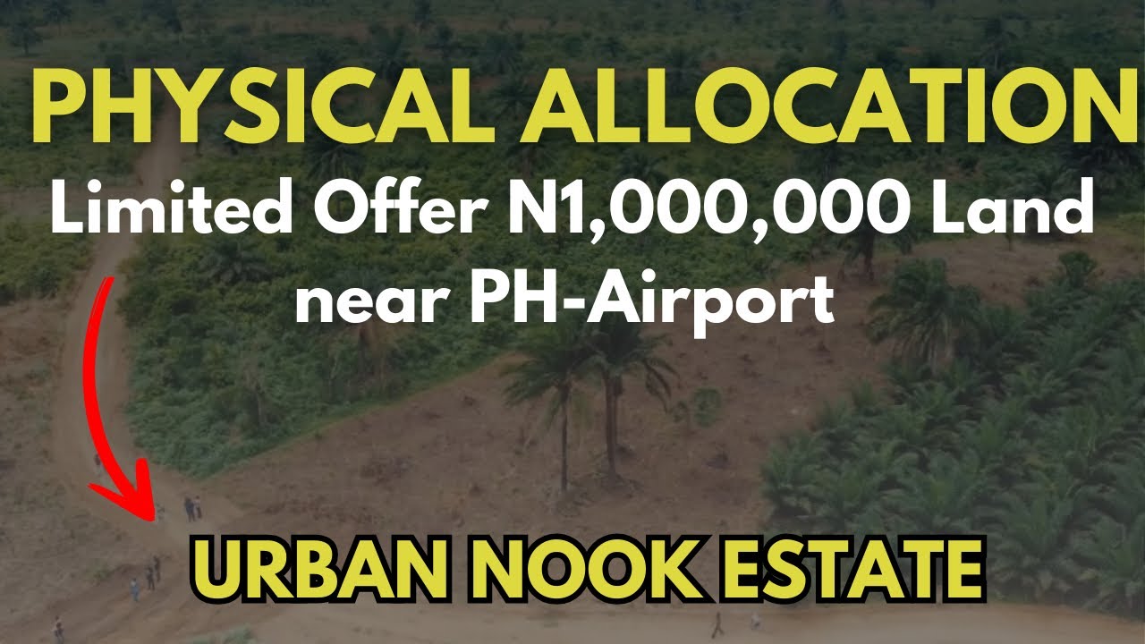 Allocation at Urban Nook Estate || N1,000,000 Cheap Land Near Port ...