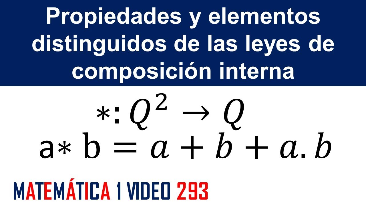 Propiedades y elementos distinguidos de las leyes de composición interna - YouTube
