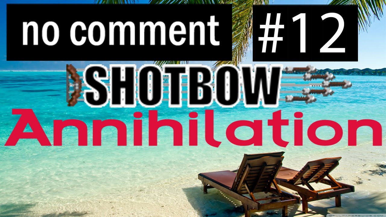 Без комментариев (12 серия) shotbow - annihilation - YouTube