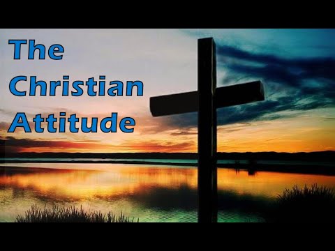 Preaching the Scripture - (The Christian Attitude) -Sermon from Sunday ...