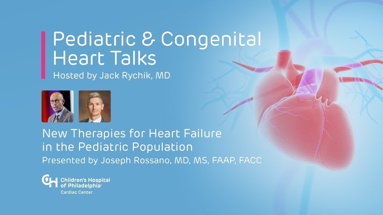 Pediatric & Congenital Heart Talks: New Therapies for Heart Failure in ...