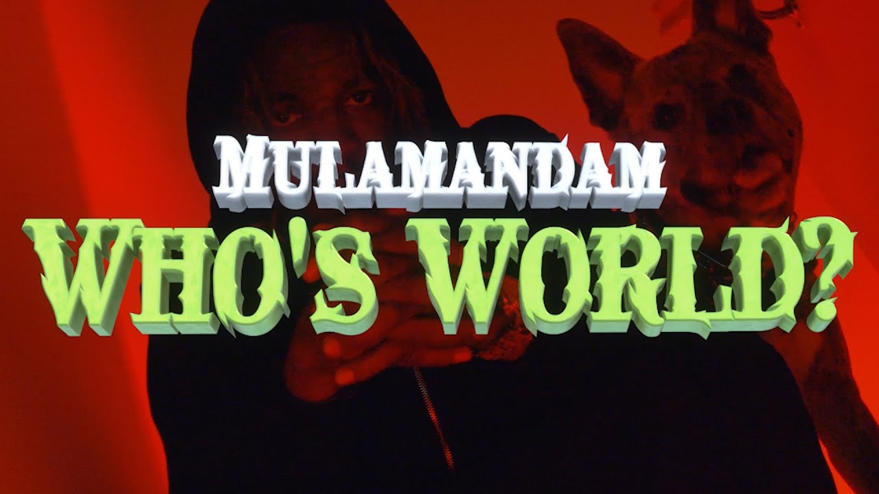 MulaManDam - Who's World (Official Music Video) - YouTube