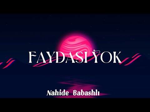 Faydası Yok - Nahıde babaşlı HD 💯🎧🎵💯🎶🎵🔥 Lyrics