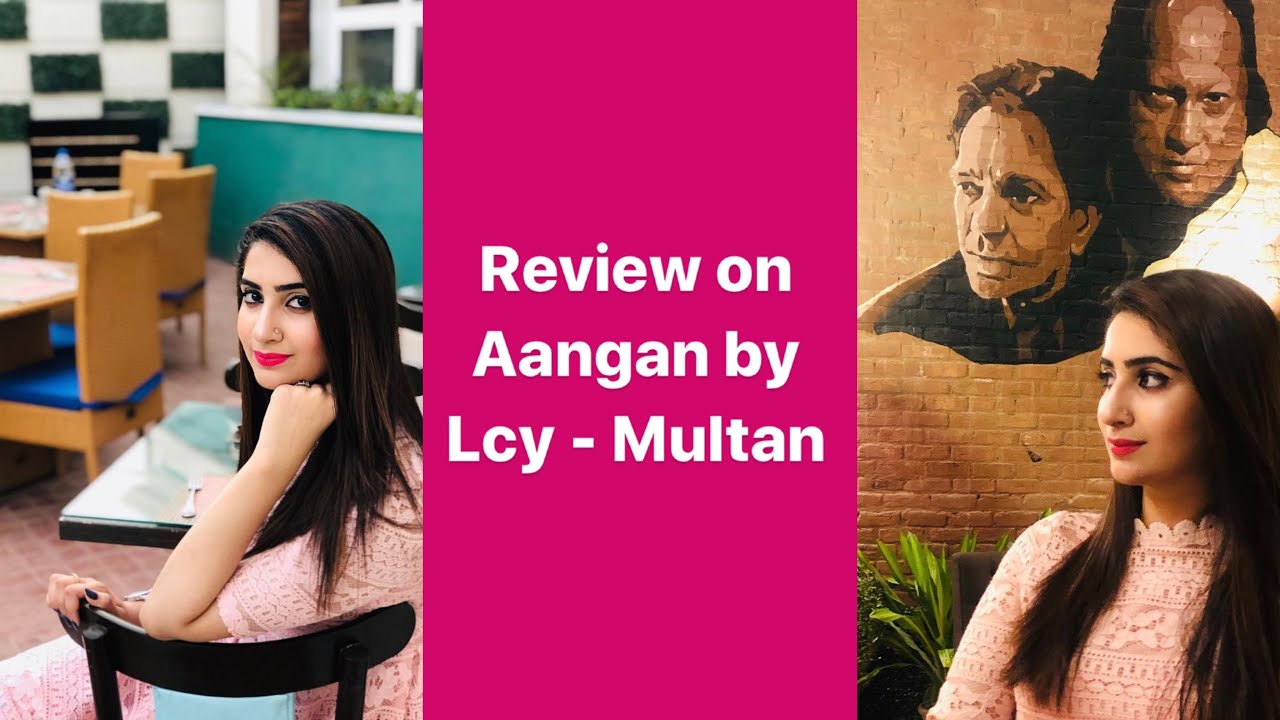 Review on Aangan by LCY in Multan | Omaima 💎 - YouTube