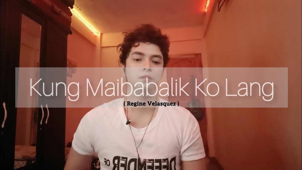 Eric Constantino - Kung Maibabalik Ko Lang (Regine Velasquez) - YouTube