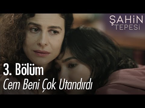 Cem beni çok utandırdı - Şahin Tepesi 3. Bölüm