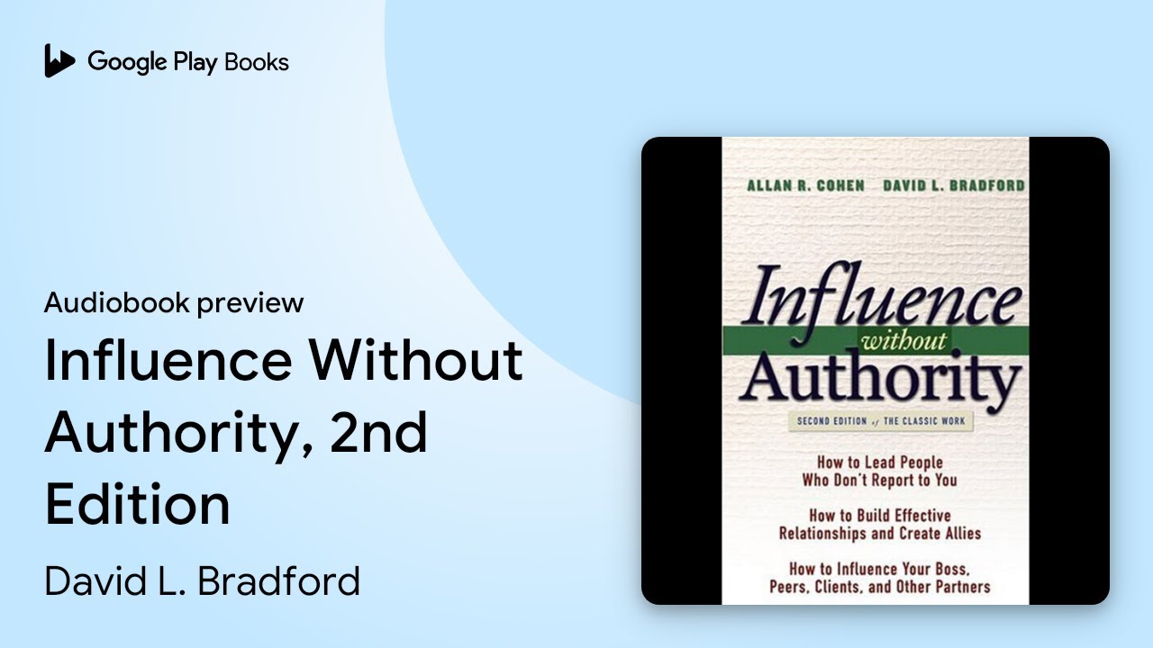 Influence Without Authority, 2nd Edition by David L. Bradford ...
