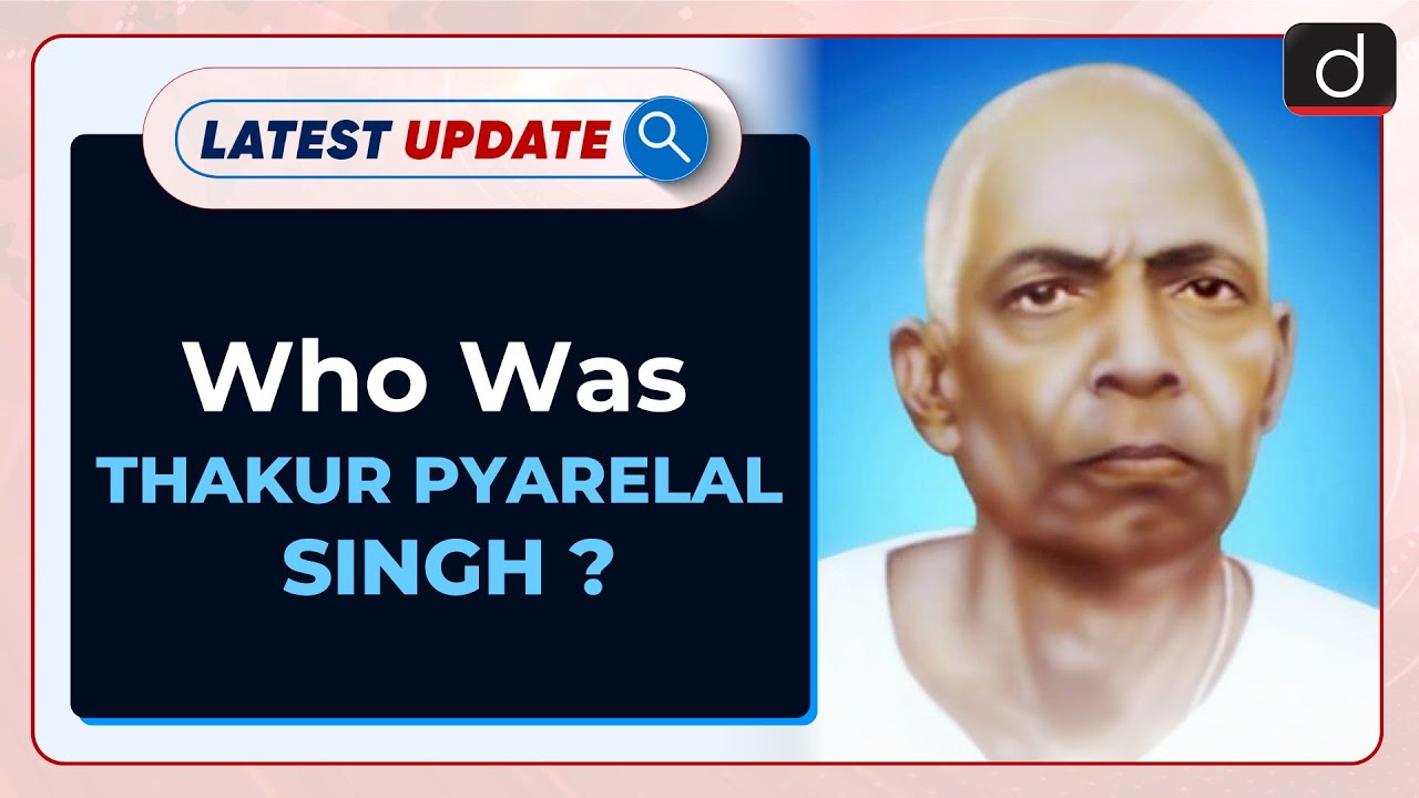 Who Was Thakur Pyarelal Singh ? : Latest update | Drishti IAS English ...