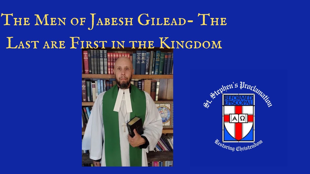 The Men of Jabesh-Gilead, The Last are First in the Kingdom - YouTube