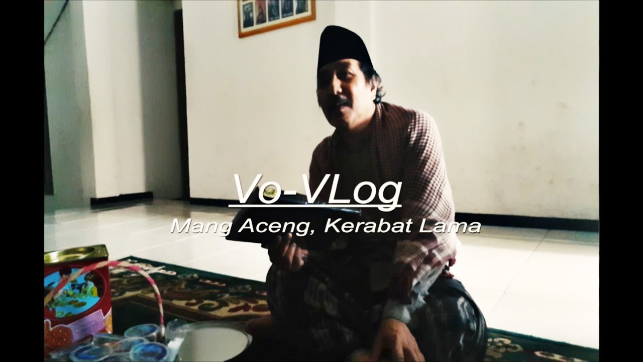 Mang Aceng, Kerabat Lama Vo-VLog #21 - YouTube