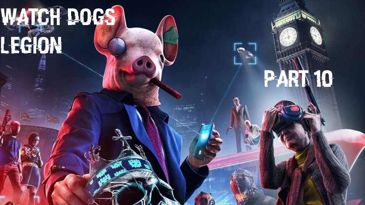 Watch Dogs Legion Walkthrough Part 10 "Nowt" (Full Game) - YouTube