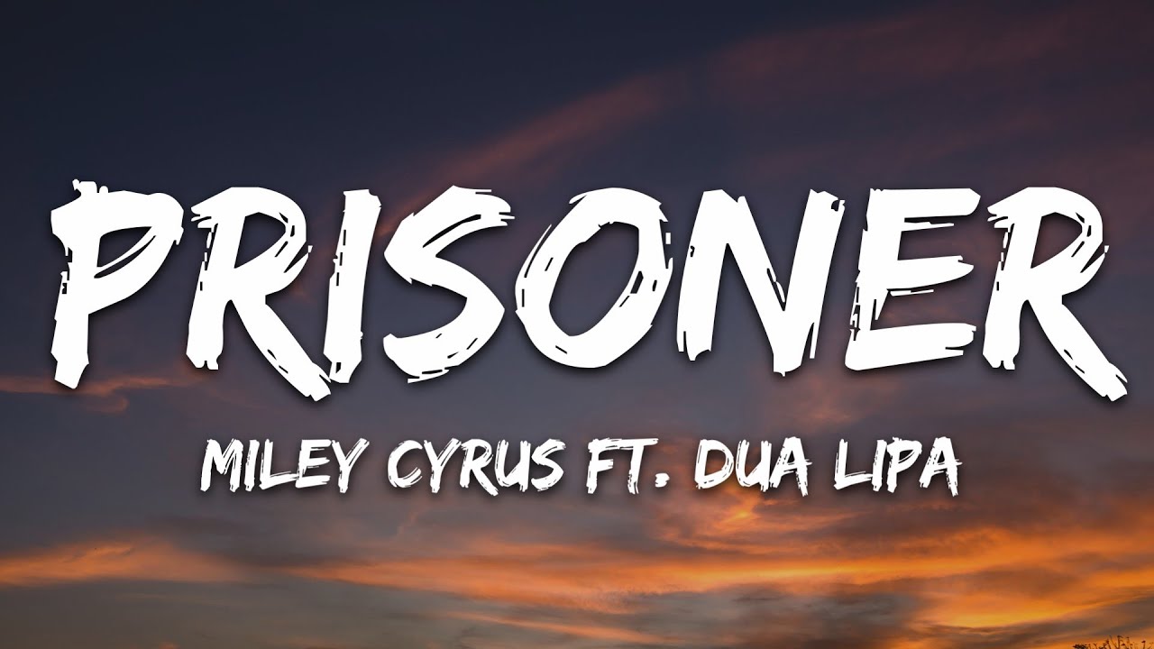 Miley Cyrus - Prisoner (Lyrics) ft. Dua Lipa - YouTube