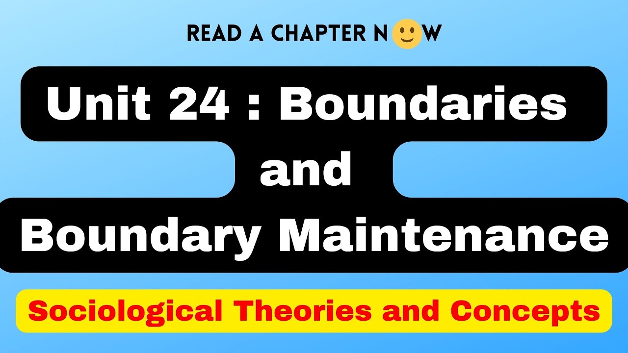Unit 24 : Boundaries and Boundary Maintenance - YouTube