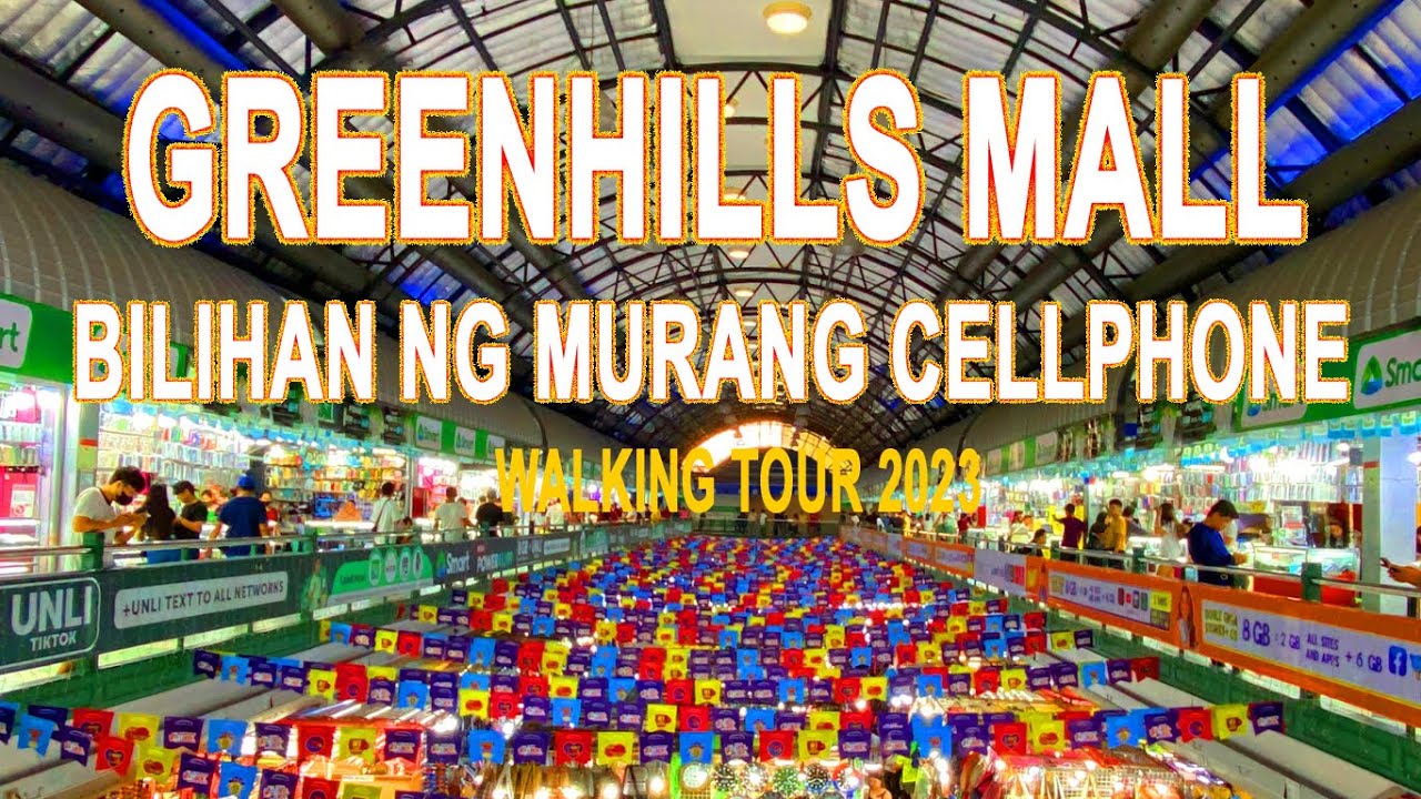 BILIHAN NG MURANG CELLPHONE SA GREENHILLS MALL | WALKING TOUR SA ...