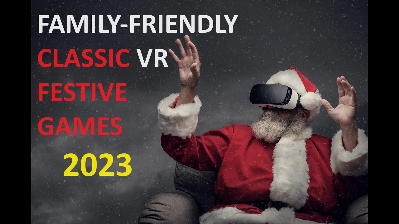 Super Fun CLASSIC VR Family Games for Xmas 2023 - YouTube