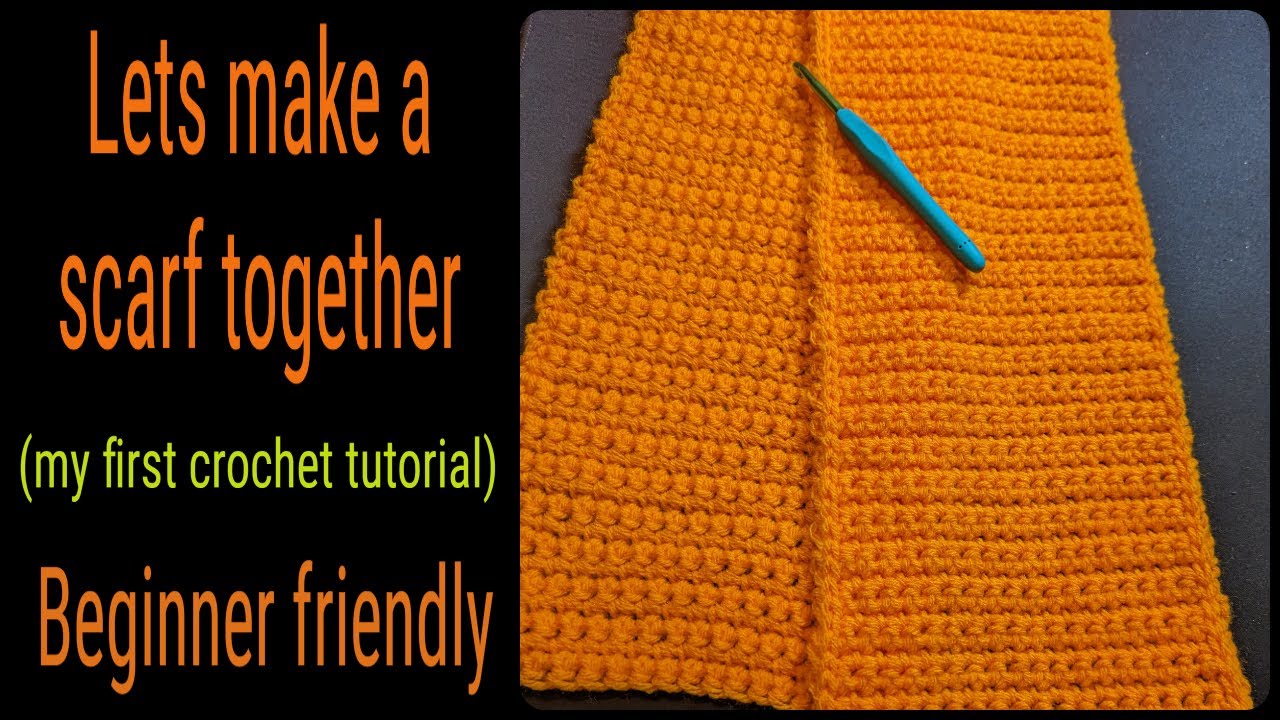 Lets make a scarf together (my first crochet tutorial) Beginner ...