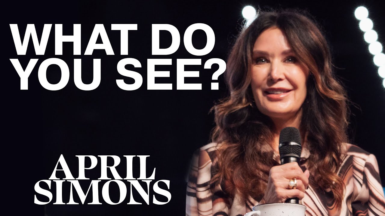 What Do You See? | April Osteen Simons | Tree of Life Church - YouTube
