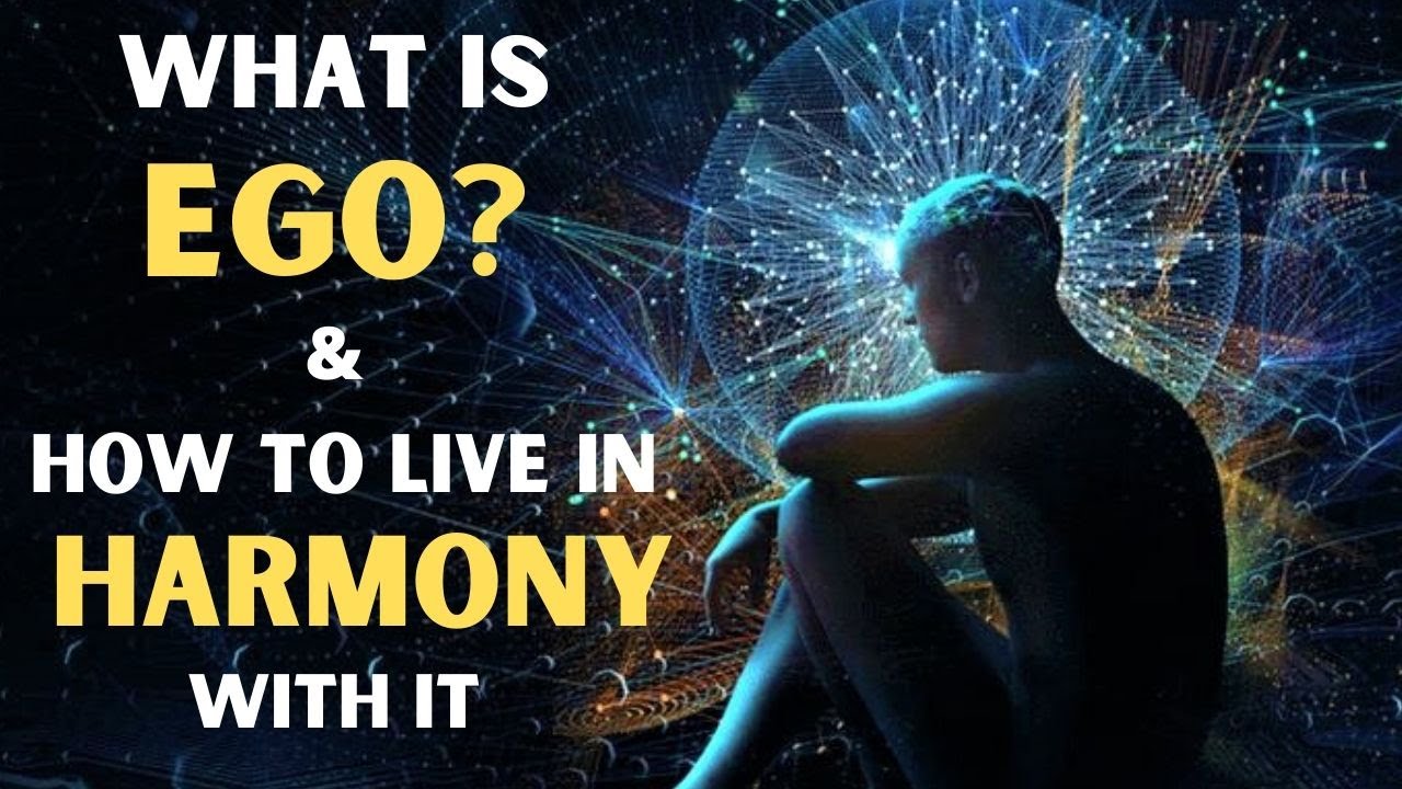 What is Ego? | How it Evolved & How to Live in Harmony With It - YouTube