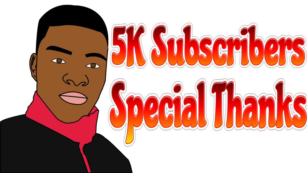 5K Subscriber Special Thanks - YouTube