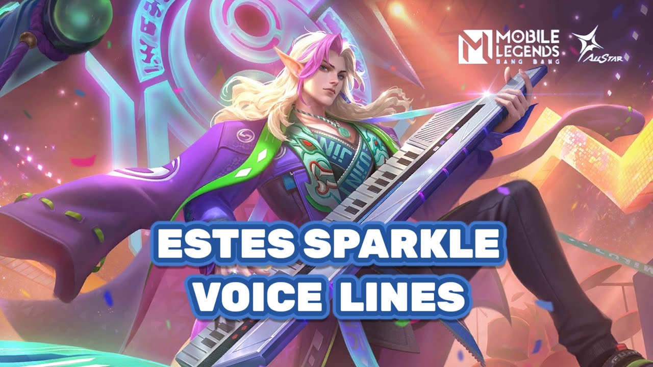 Estes Sparkle ALLSTAR Voice Lines And Quotes Mobile Legends dan Artinya ...