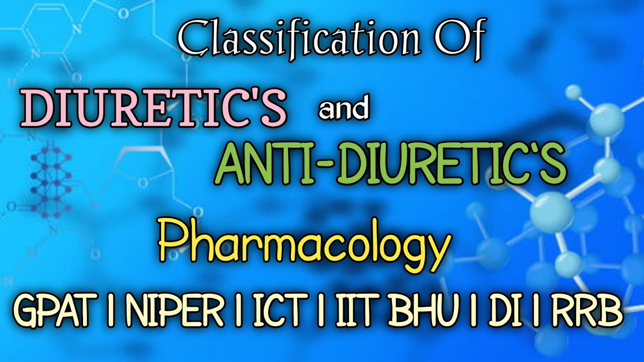 DIURETIC'S & ANTI-DIURETIC'S | PHARMACOLOGY CLASSIFICATION | GPAT NIPER ...