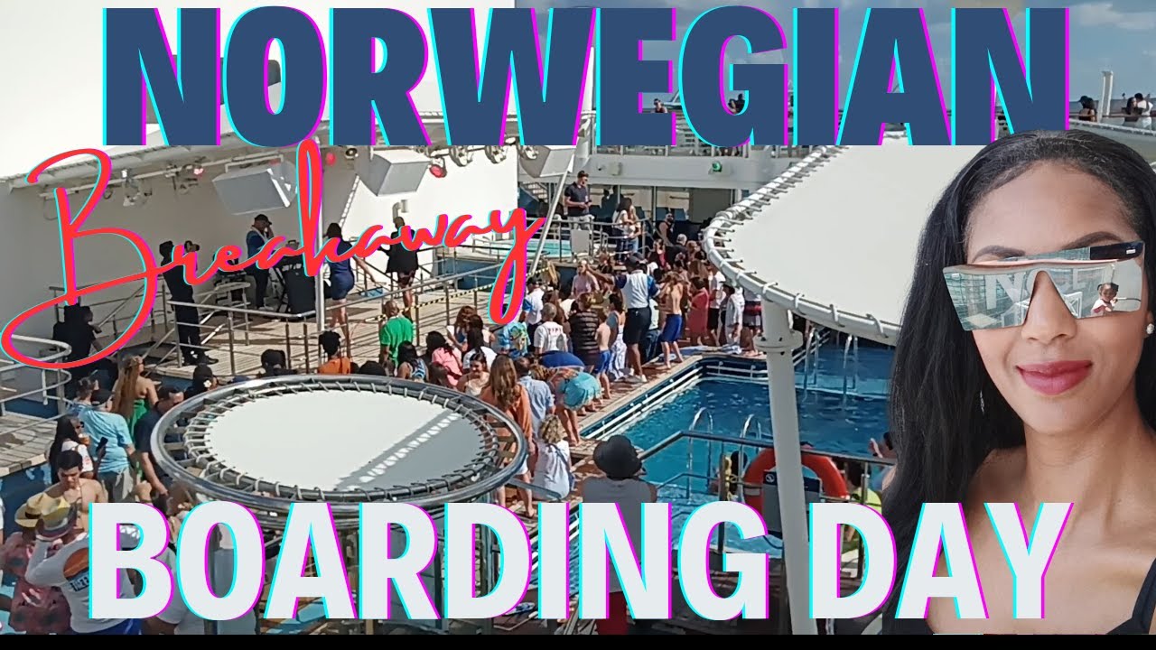 BOARDING DAY/MY FIRST TIME ON NORWEGIAN BREAKAWAY - YouTube