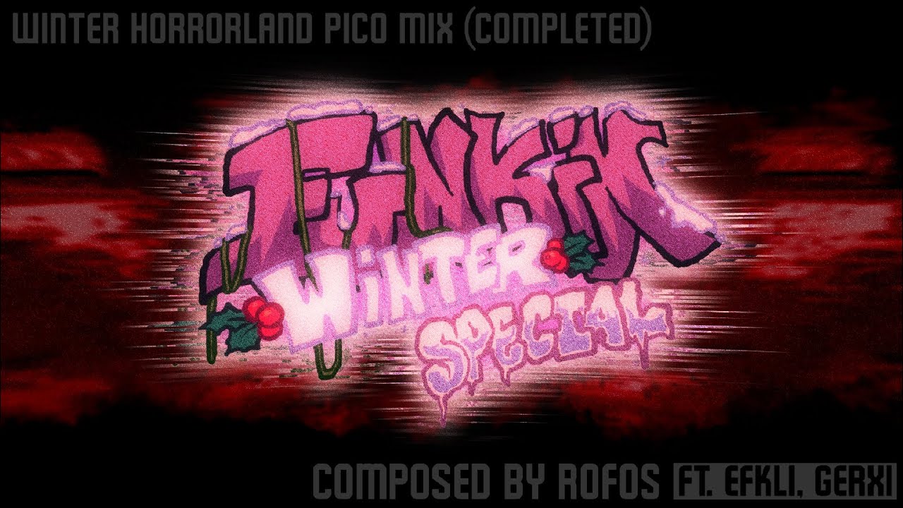 WINTER HORRORLAND PICO MIX (COMPLETED FANMADE) | FNF: Winter Special ...