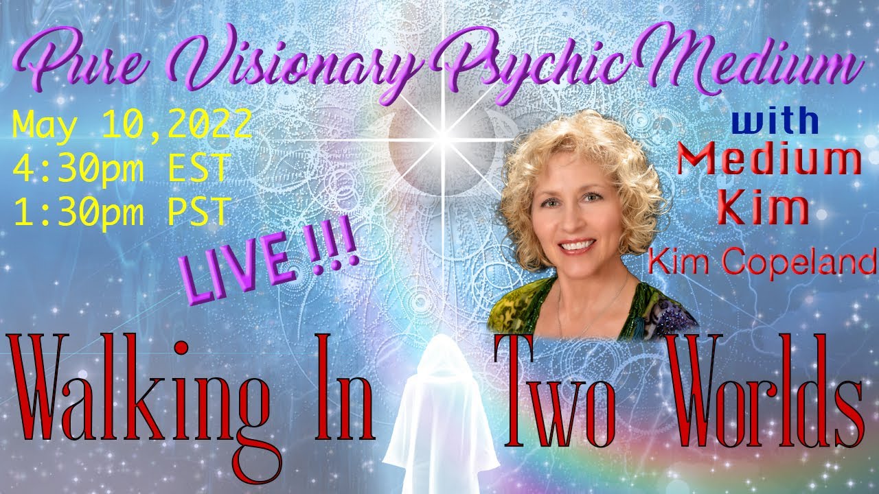 Walking in Two Worlds with Kim Copeland~ This is a Reboot of a LIVE ...