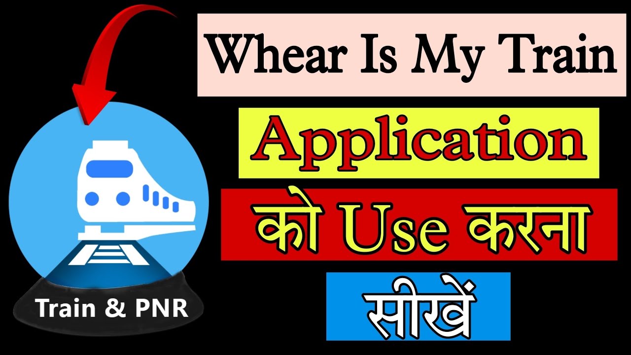 How To Use Whear Is My Train Application || Whear Is My Train ...