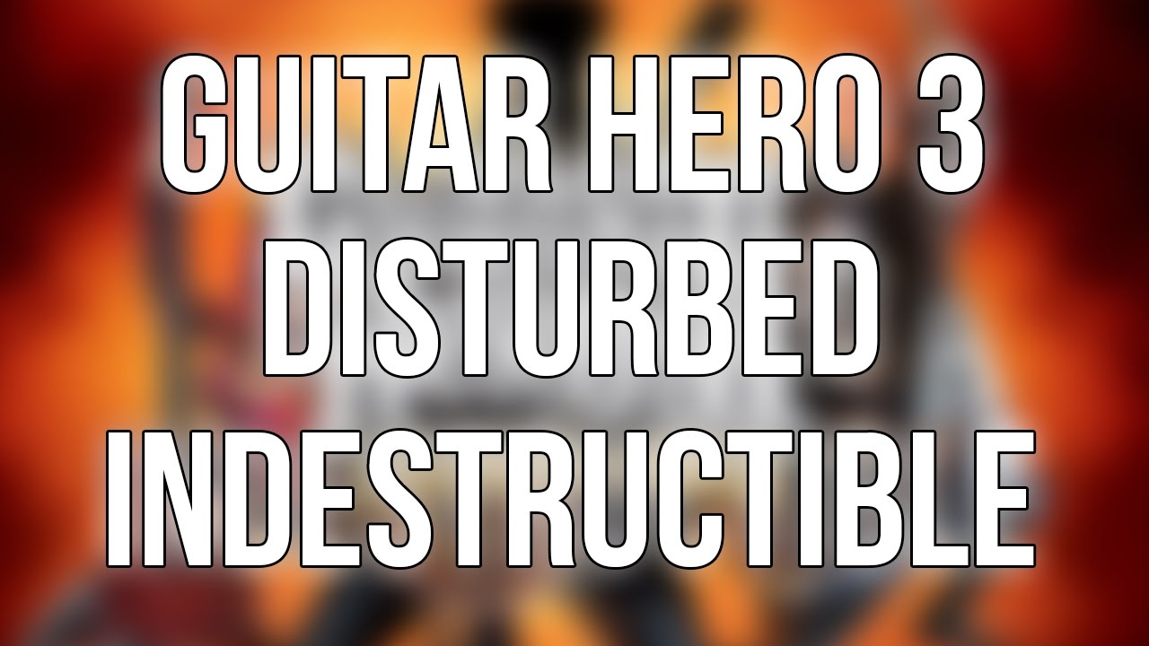 Guitar Hero 3 - Disturbed - Indestructible (RB Chart) Expert (Dualshock ...