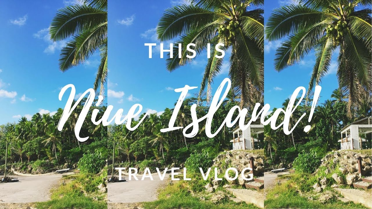 TRAVEL VLOG | Welcome to Niue Island! - YouTube
