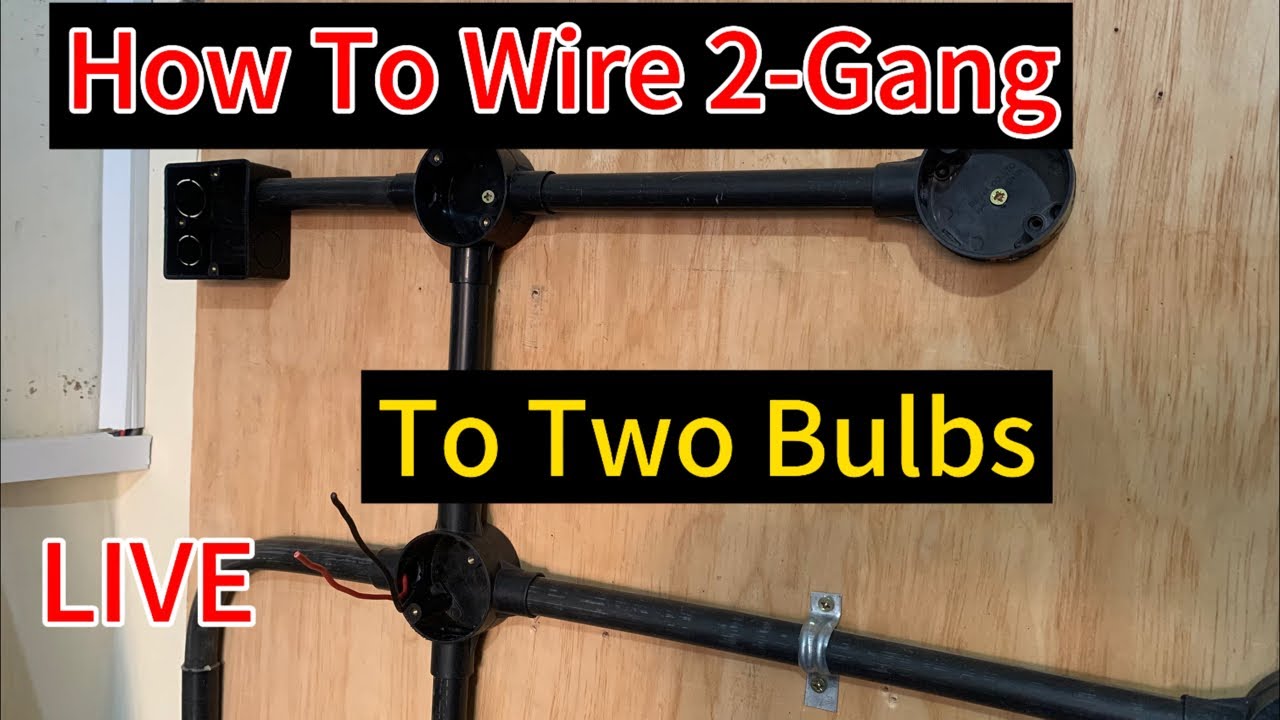 How To Wire A Two Gang Switch To 2 Bulbs - YouTube