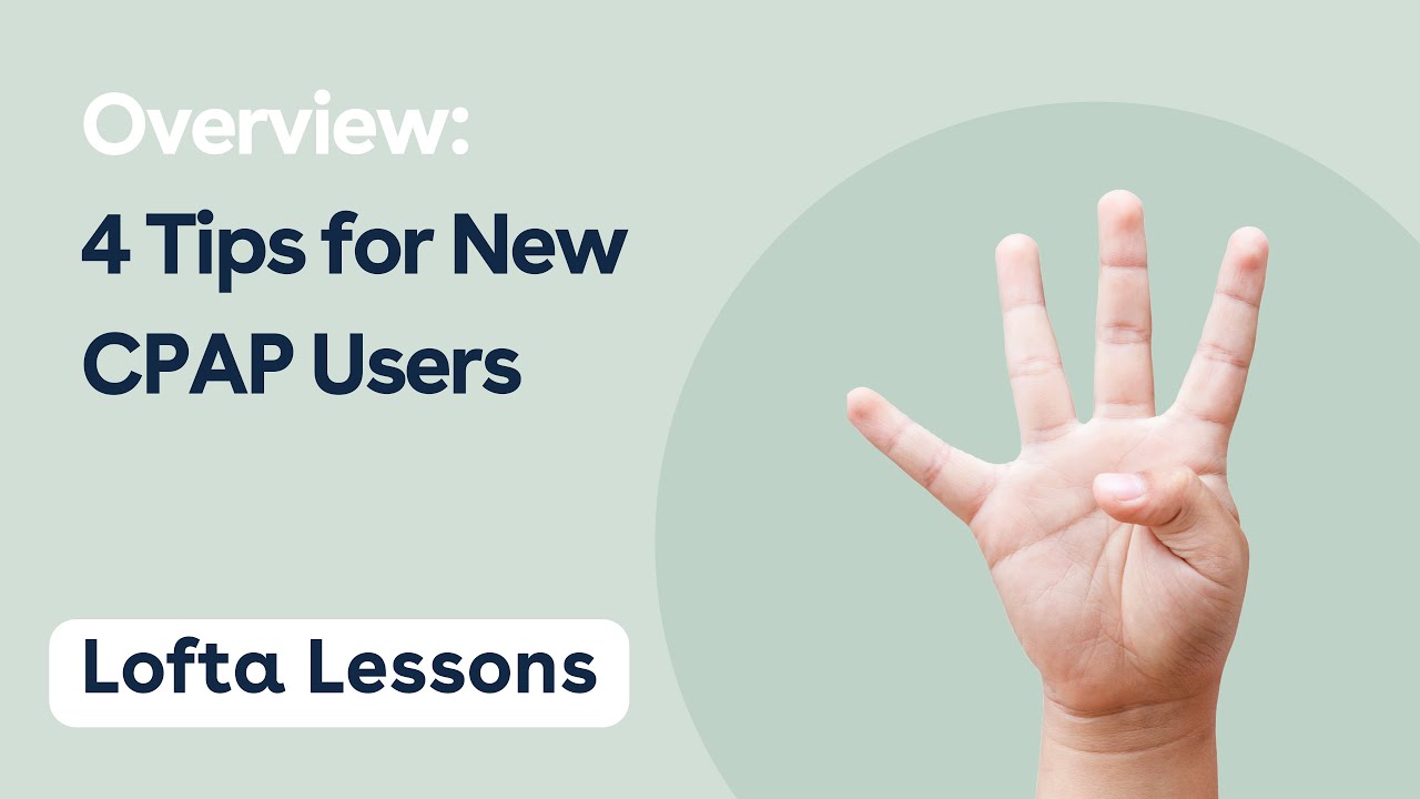 4 Tips for New CPAP Users | LOFTA LESSONS - YouTube