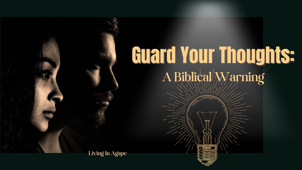 Guard Your Thoughts: Biblical Warning - YouTube