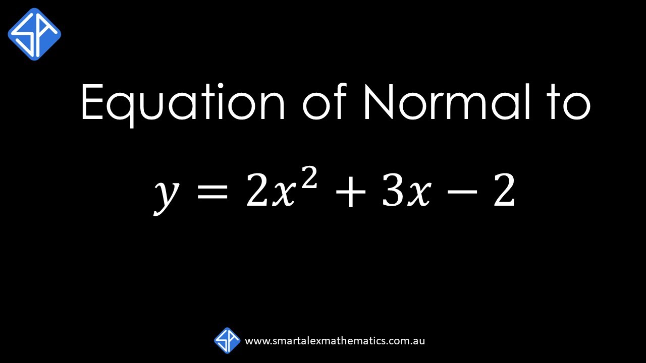 Finding Equation of the Normal to y = 2x^2 + 3x - 2 at x = -1 - YouTube