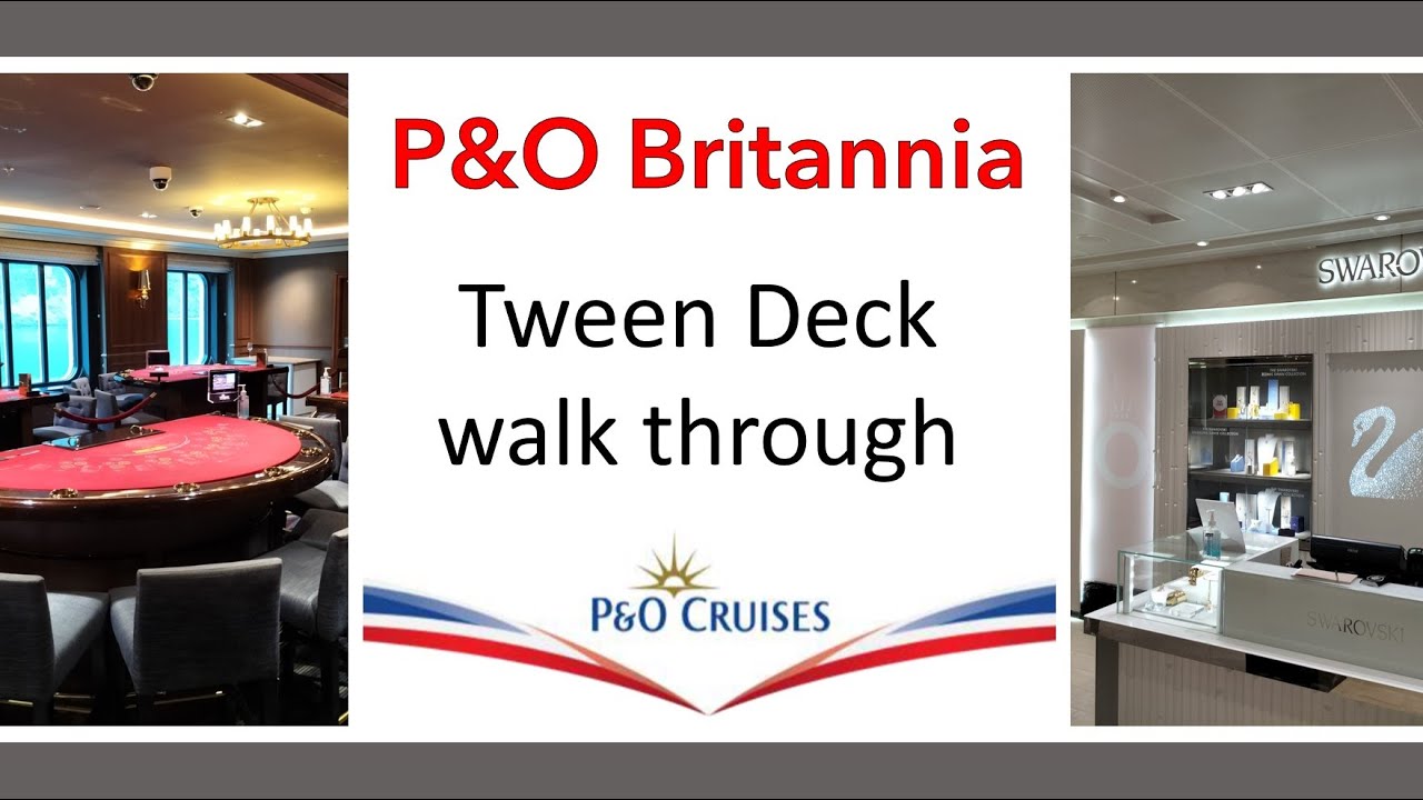 Walk through of the Tween Deck of the P&O Cruise ship Britannia in ...