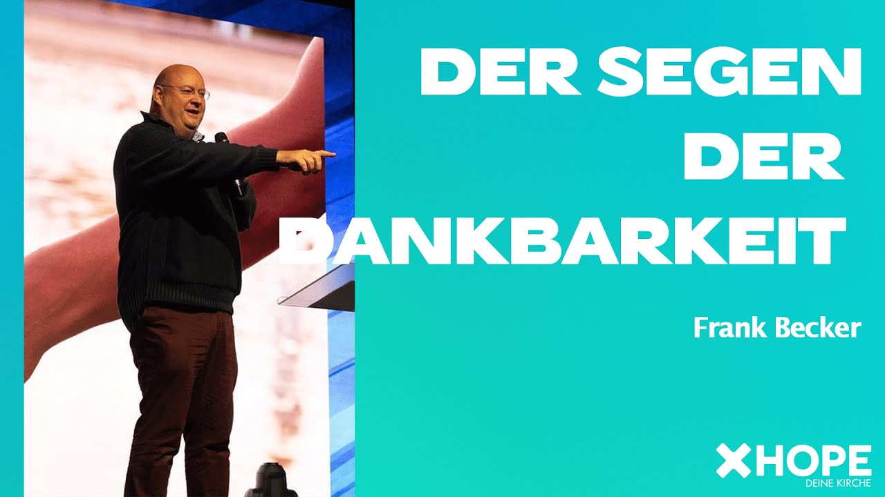 Der Segen der Dankbarkeit | Frank Becker | Gottesdienst - YouTube