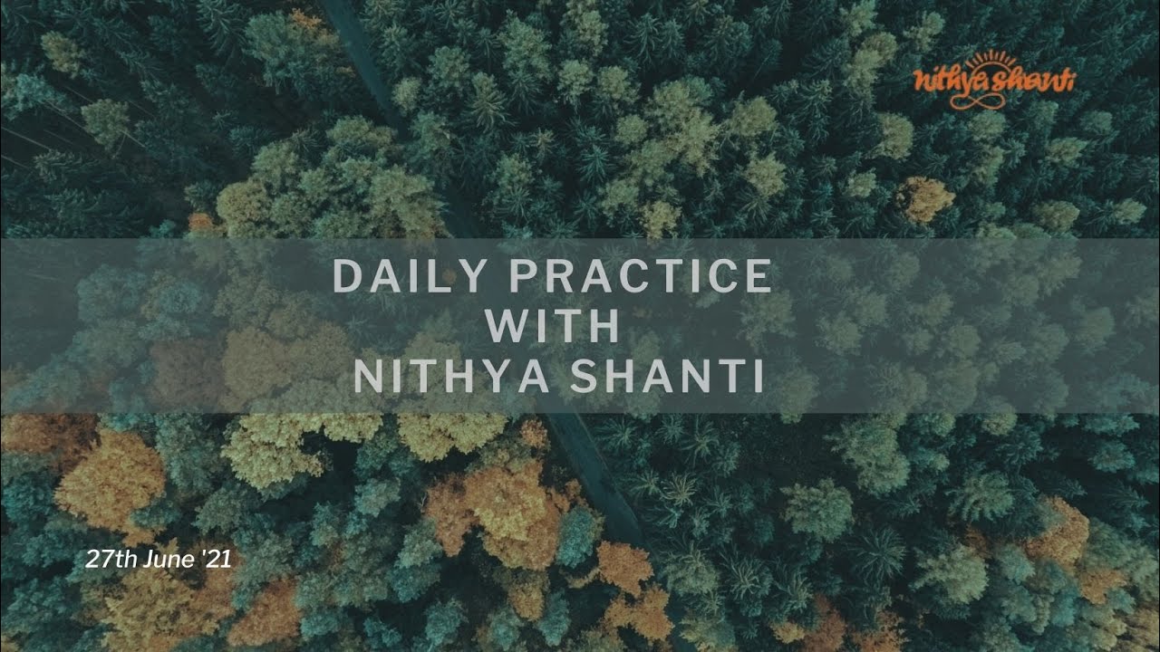 Rest Within Restlessness - Daily Practice With Nithya Shanti - YouTube
