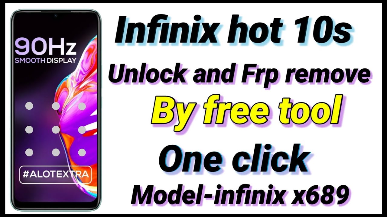 Infinix hot 10s(x689) UNLOCK and FRP remove by free tool one click ...