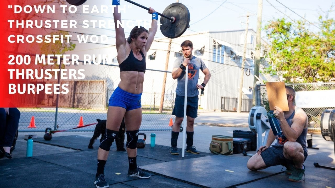 "Down to Earth" | Strength + CrossFit WOD | Thrusters + Burpees + 200m Run - YouTube