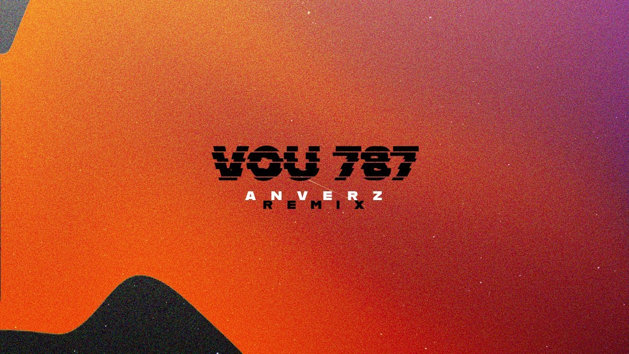 VOU 787 - House Remix [ANVERZ] - YouTube
