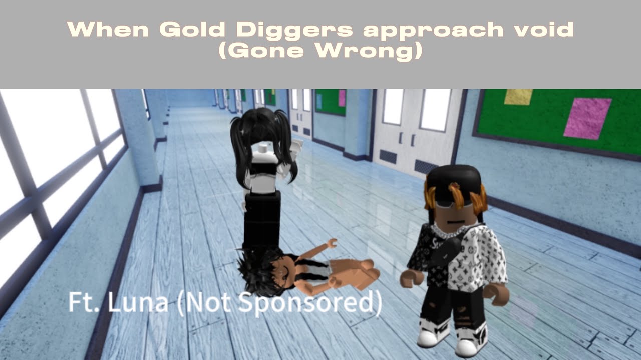 When Gold Diggers try to get their hands on void (Gone Wrong) - YouTube