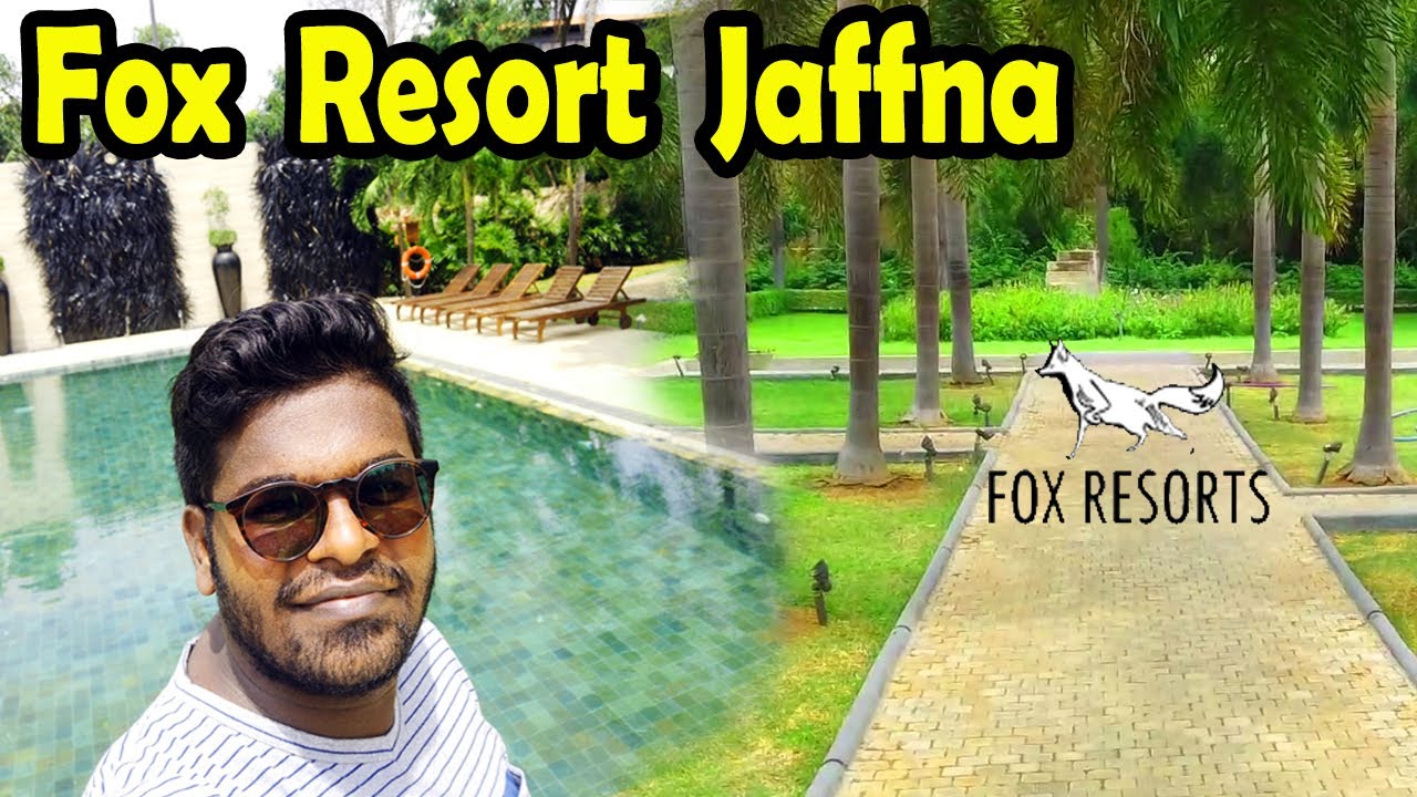 Fox Resorts Jaffna | பாக்ஸ் யாழ்ப்பாணம் உல்லாசப் போக்கிடம் | #Vlog - YouTube