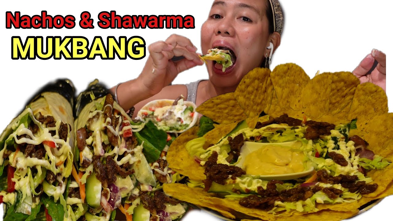 MUKBANG NACHOS AND SHAWARMA || MUKBANG ||ASMR || EATING SHOW|| FOOD ...