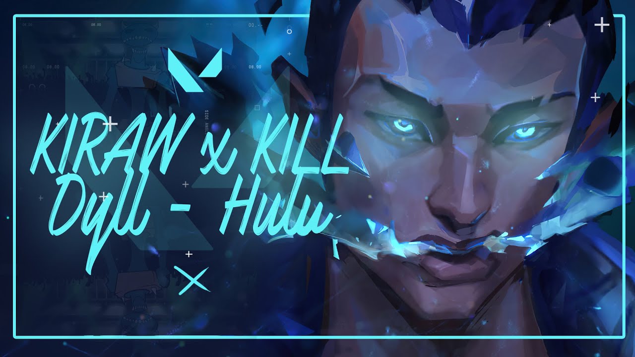 Kiraw x Kill Dyll - Hulu / VALORANT MONTAGE - YouTube