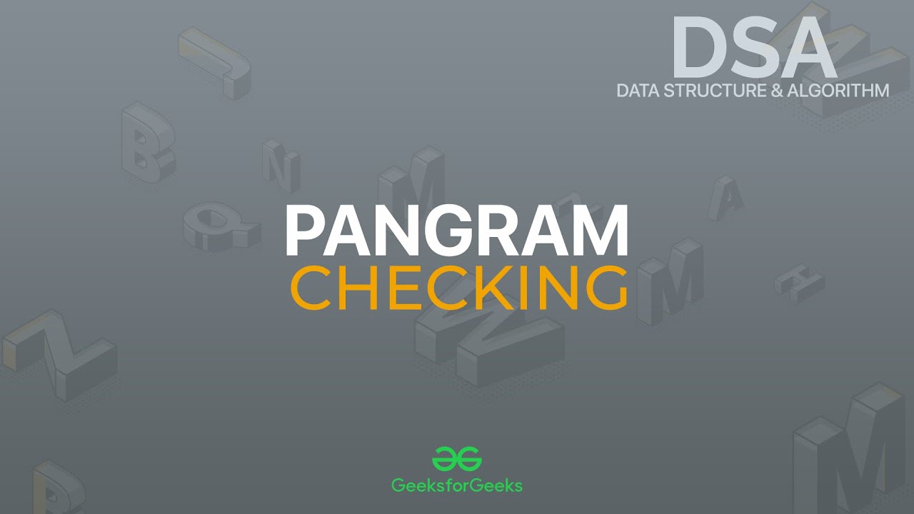 Pangram Checking Data Structures And Algorithms Programming Tutorials Geeksforgeeks Youtube 6545